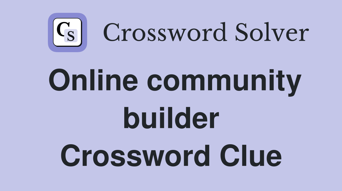 Online community builder - Crossword Clue Answers - Crossword Solver